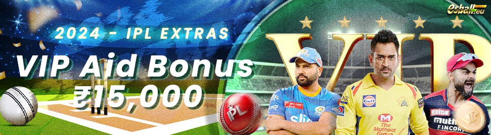 IPL Vip Aid Bonus ₹15,000